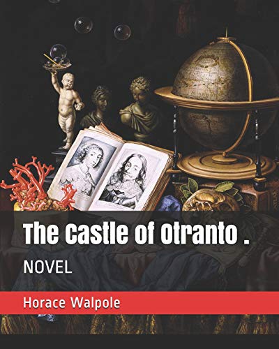 The Castle of Otranto .: NOVEL by Horace Walpole | Goodreads