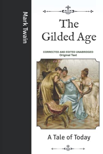 The Gilded Age: A Tale of Today- Corrected and Edited Unabridged ...