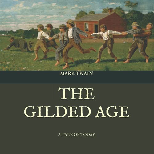 The Gilded Age: A Tale of Today by Mark Twain | Goodreads