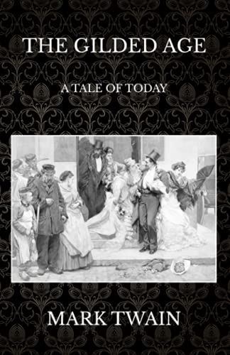 The Gilded Age: A Tale of Today by Mark Twain | Goodreads