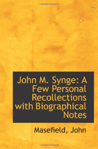 John M. Synge: A Few Personal Recollections with Biographical Notes by ...