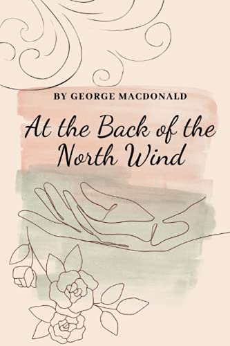 At the Back of the North Wind: with original illustrations by George ...