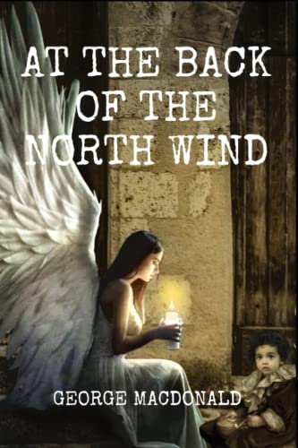 AT THE BACK OF THE NORTH WIND: with illustration by George MacDonald ...