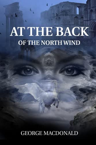 At the Back of the North Wind : George MacDonald: With original ...