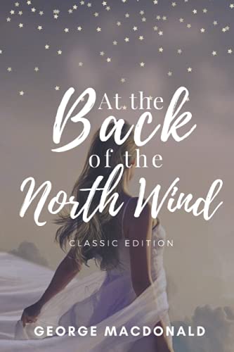 At the Back of the North Wind: With original illustrations by George ...
