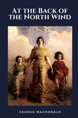 At the Back of the North Wind: with original illustrations by George ...