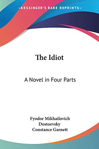 The Idiot: A Novel in Four Parts by Fyodor Dostoevsky | Goodreads