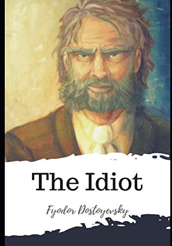 The Idiot by Fyodor Dostoyevsky | Goodreads