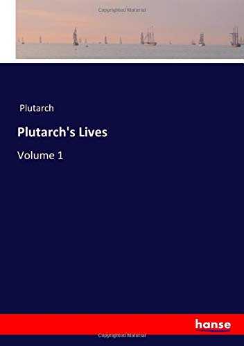 Plutarch's Lives: Volume 1 by Plutarch | Goodreads