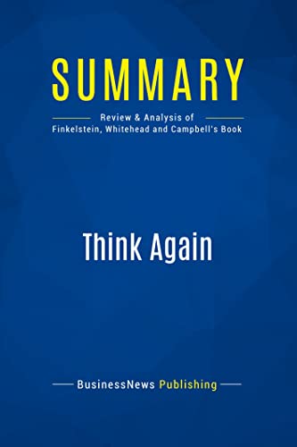 Summary: Think Again: Review and Analysis of Finkelstein, Whitehead and ...