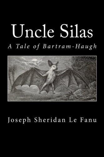 Uncle Silas: A Tale of Bartram-Haugh by J. Sheridan Le Fanu | Goodreads