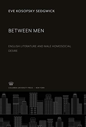 Between Men by Eve Kosofsky Sedgwick | Goodreads