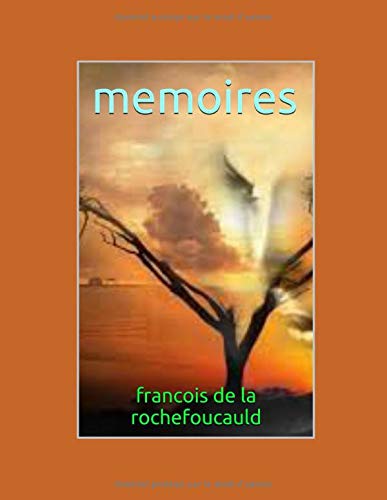 memoires (French Edition) by François de La Rochefoucauld | Goodreads