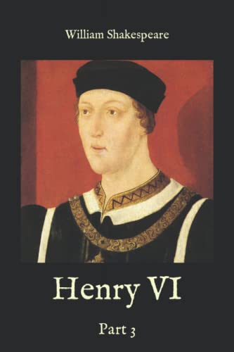Henry VI: Part 3 by William Shakespeare | Goodreads