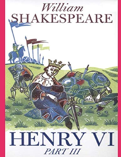 Henry VI, Part 3 by William Shakespeare | Goodreads