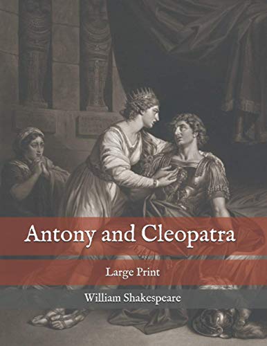 Antony and Cleopatra: Large Pirint by William Shakespeare | Goodreads