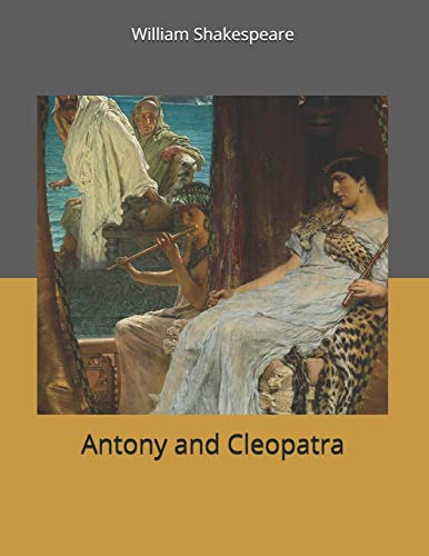 Antony and Cleopatra: Large Print by William Shakespeare | Goodreads
