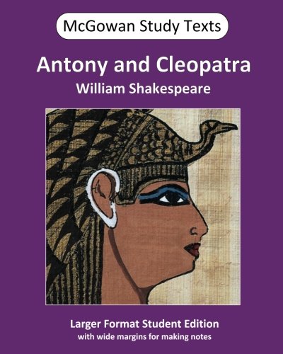 Antony and Cleopatra (McGowan Study Texts) by William Shakespeare ...