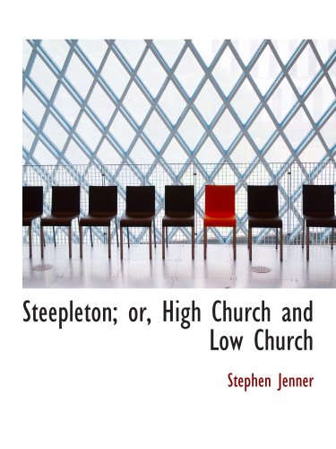 Steepleton; or, High Church and Low Church by Stephen Jenner | Goodreads