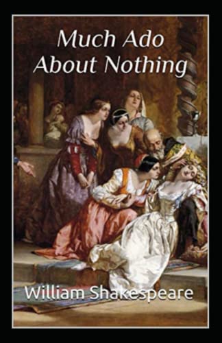 Much Ado about Nothing William Shakespeare illustrated by William ...