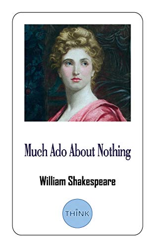 Much Ado About Nothing: A Comedy Play by William Shakespeare by William ...