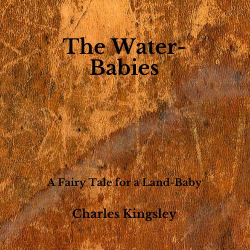 The Water-Babies: A Fairy Tale for a Land-Baby by Charles Kingsley ...
