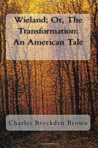 Wieland; Or, The Transformation: An American Tale by Charles Brockden Brown | Goodreads
