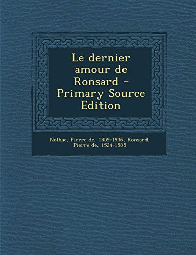 Le dernier amour de Ronsard (French Edition) by Pierre de Nolhac ...