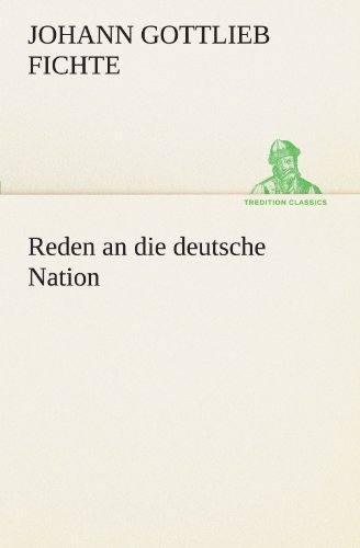 Reden an die deutsche Nation by Johann Gottlieb Fichte | Goodreads