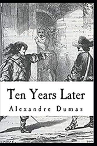 Ten Years Later illustrated by Alexandre Dumas | Goodreads