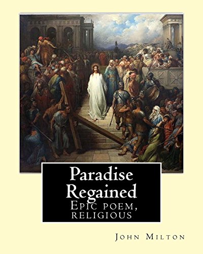 Paradise Regained, By: John Milton: Epic poem, religious by John Milton ...