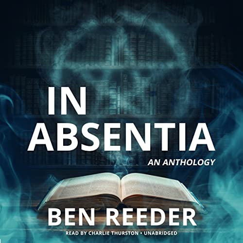 In Absentia: An Anthology (Demon’s Apprentice) by Ben Reeder | Goodreads