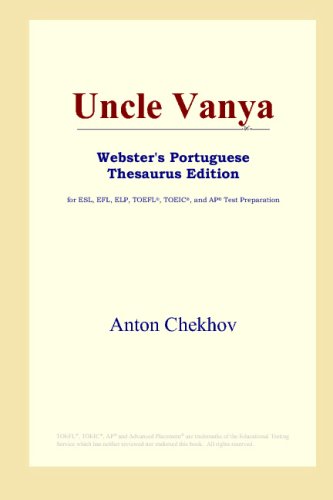 Uncle Vanya (Webster's Portuguese Thesaurus Edition) by Anton Chekhov ...