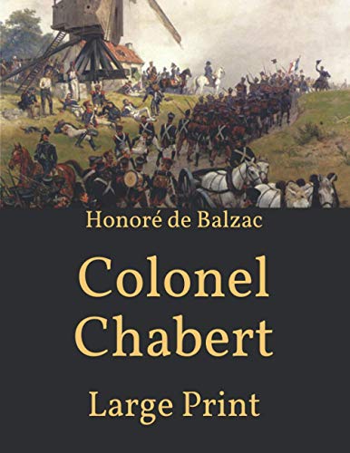 Colonel Chabert: Large Print by Honoré de Balzac | Goodreads