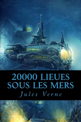 20000 lieues sous les mers (French Edition) by Jules Verne | Goodreads
