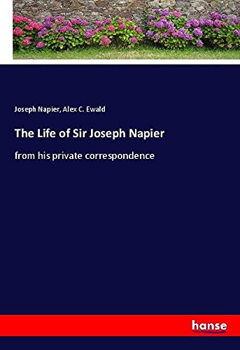Napier:The Life of Sir Joseph Napier by Alexander Charles Ewald | Goodreads