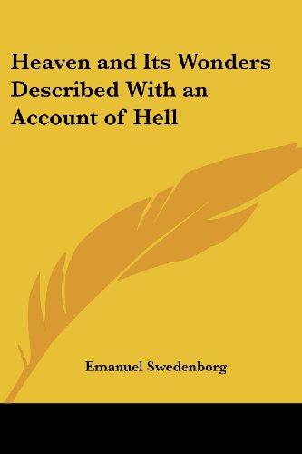 Heaven and Its Wonders Described With an Account of Hell by Emanuel ...
