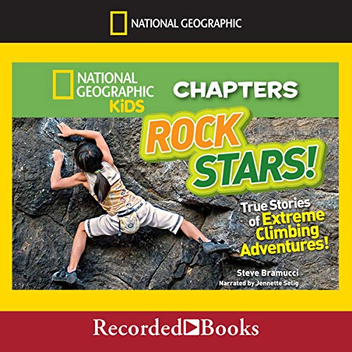 Rock Stars!: True Stories of Extreme Rock Climbing Adventures by Steve ...
