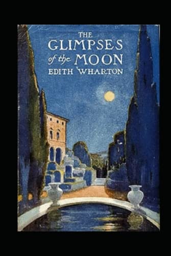 The Glimpses of the Moon by edith wharton illustrated edition by Edith ...