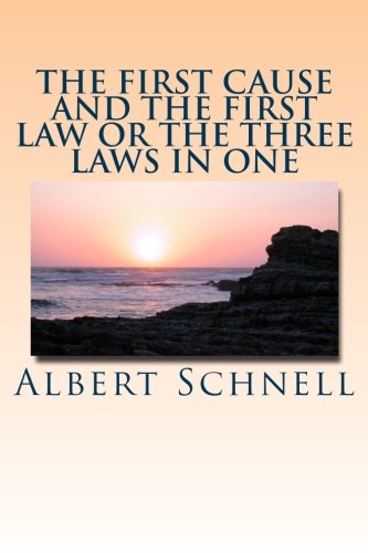 The First Cause and the First Law OR The Three Laws In One by Albert ...