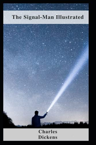 The Signal-Man Illustrated by Charles Dickens | Goodreads