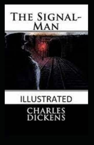 The Signal-Man Illustrated by Charles Dickens | Goodreads