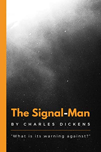 The Signal-Man by Charles Dickens | Goodreads