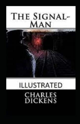 The Signal-Man Illustrated by Charles Dickens | Goodreads