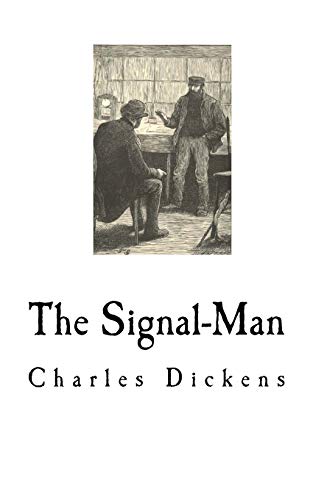 The Signal-Man (GHOST STORIES) by Charles Dickens | Goodreads