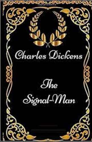 The Signal-Man Illustrated by Charles Dickens | Goodreads