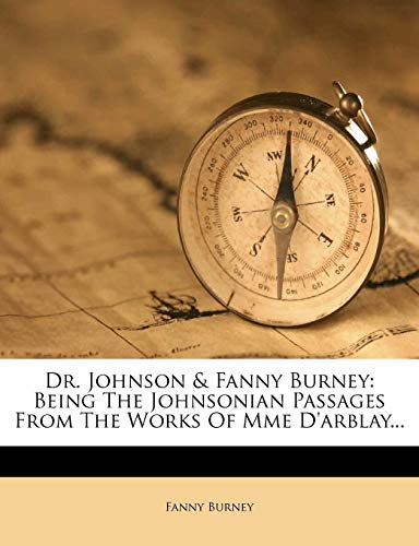 Dr. Johnson & Fanny Burney: Being The Johnsonian Passages From The ...