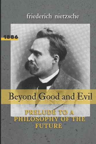 Beyond Good and Evil: Prelude to a Philosophy of the Future by ...