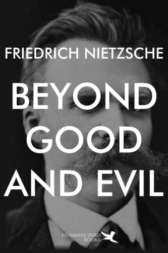 Beyond Good and Evil: Prelude to a Philosophy of the Future - by ...