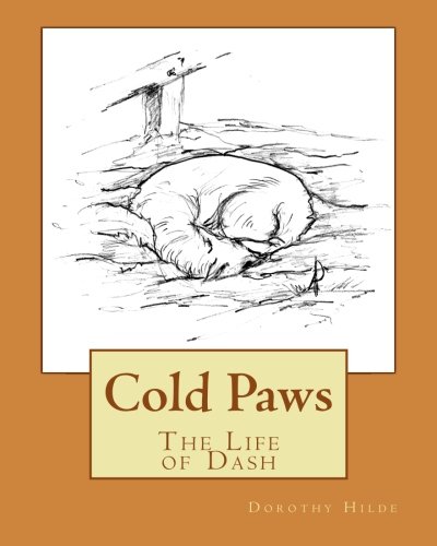 Cold Paws: The Life of Dash by Dorothy Hilde | Goodreads